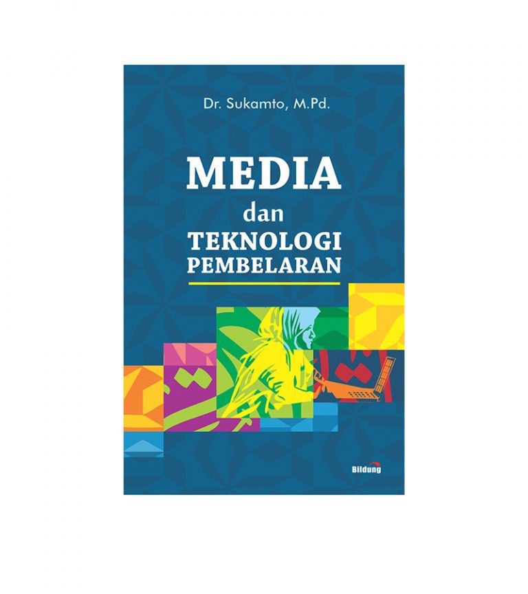 Media dan Teknologi Pembelajaran - Penerbit Bildung